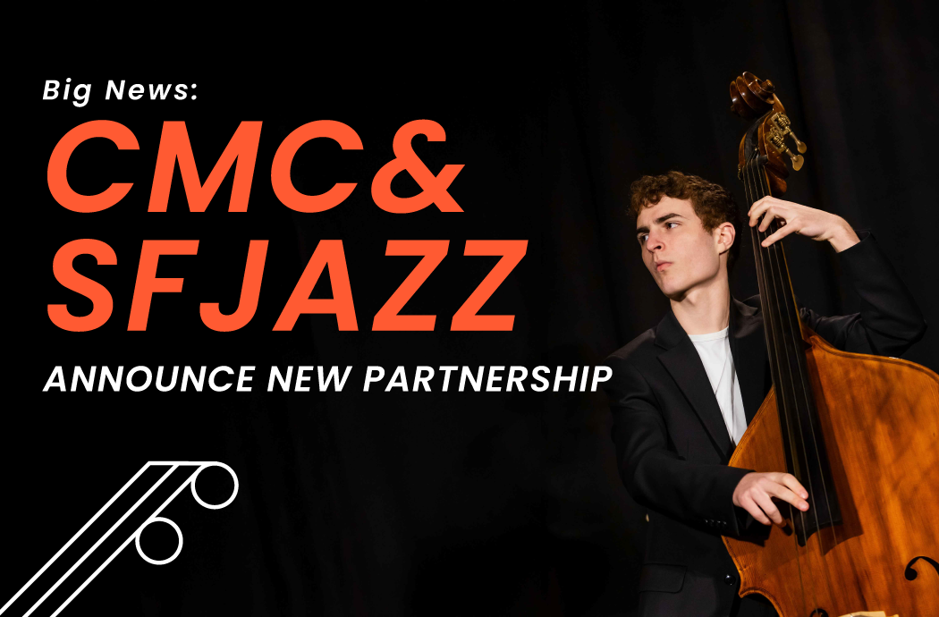 CMC & SFJAZZ Announce New Partnership - San Francisco Community Music ...